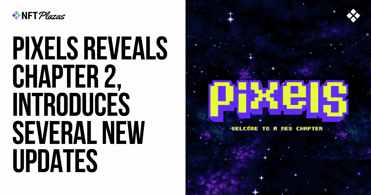 Pixels Reveals Chapter 2, Introduces Several New Updates - Panther AI